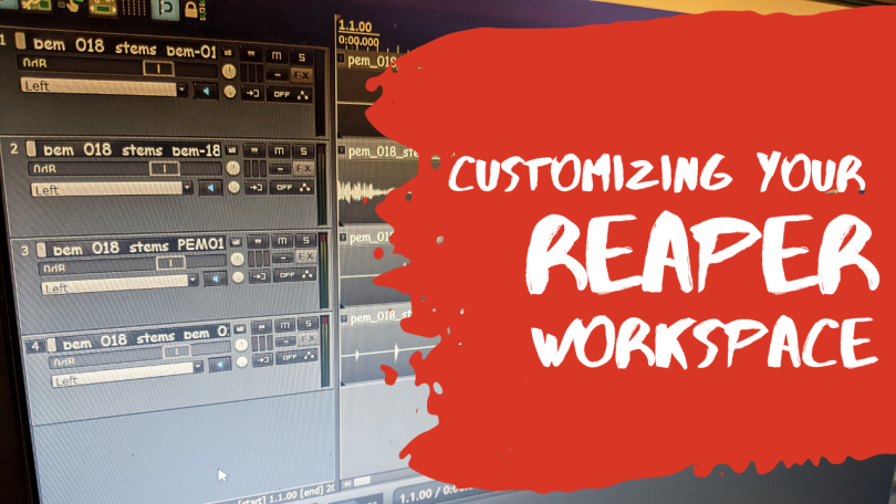 Customizing Your Reaper Workspace | Lesson 5 - Reaper for Podcasting